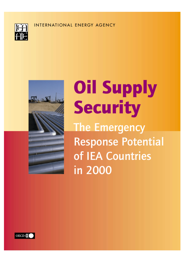 Oil Supply Security - The Emergency Response Potential of IEA Countries ...