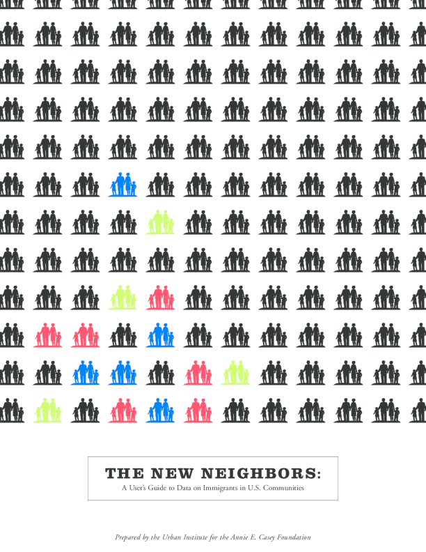 The New Neighbors: A User's Guide to Data on Immigrants in U.S. Communities