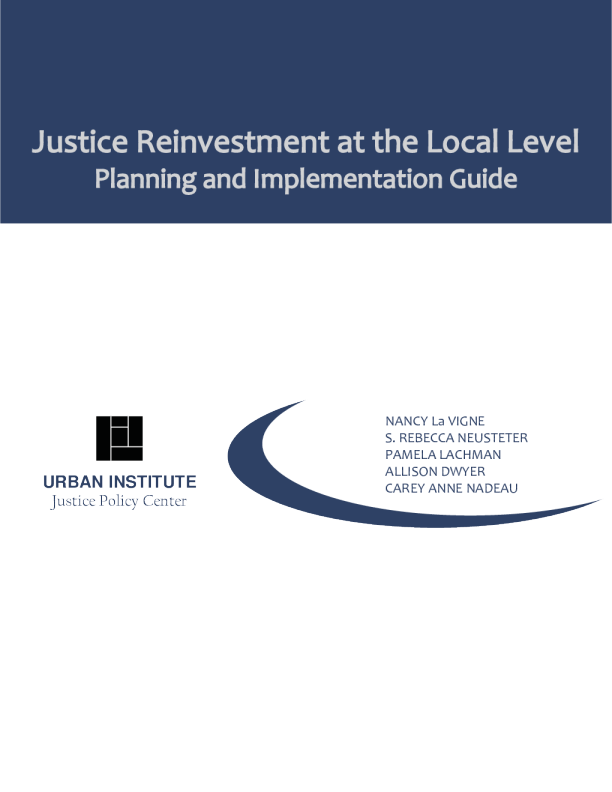 Justice Reinvestment at the Local Level Planning and Implementation Guide