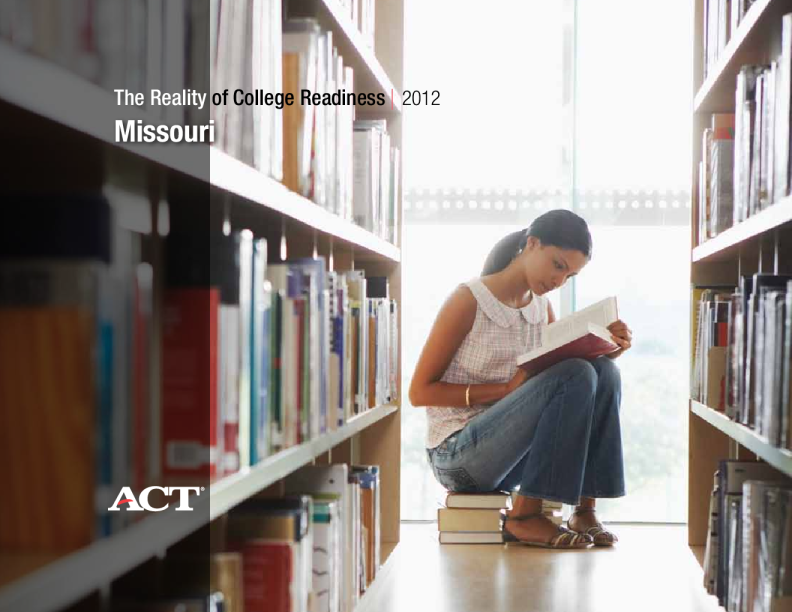 The Reality Of College Readiness 2012 Missouri the-reality-of-college-readiness-2012-missouri