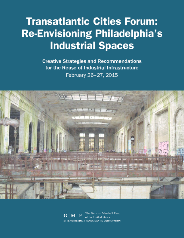 Transatlantic Cities Forum: Re-Envisioning Philadelphiau0026#039;s ...